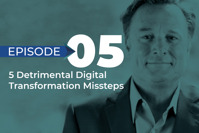 5 Detrimental Digital Transformation Missteps - Future of Field Service