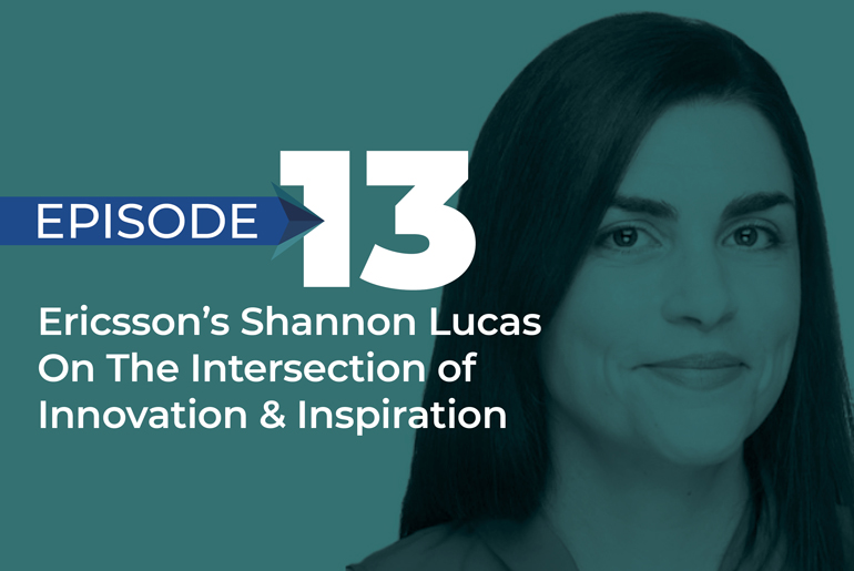 Ericsson’s Shannon Lucas On The Intersection of Innovation ...