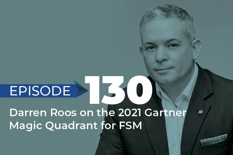 Darren Roos on the 2021 Gartner Magic Quadrant for FSM - Future of ...