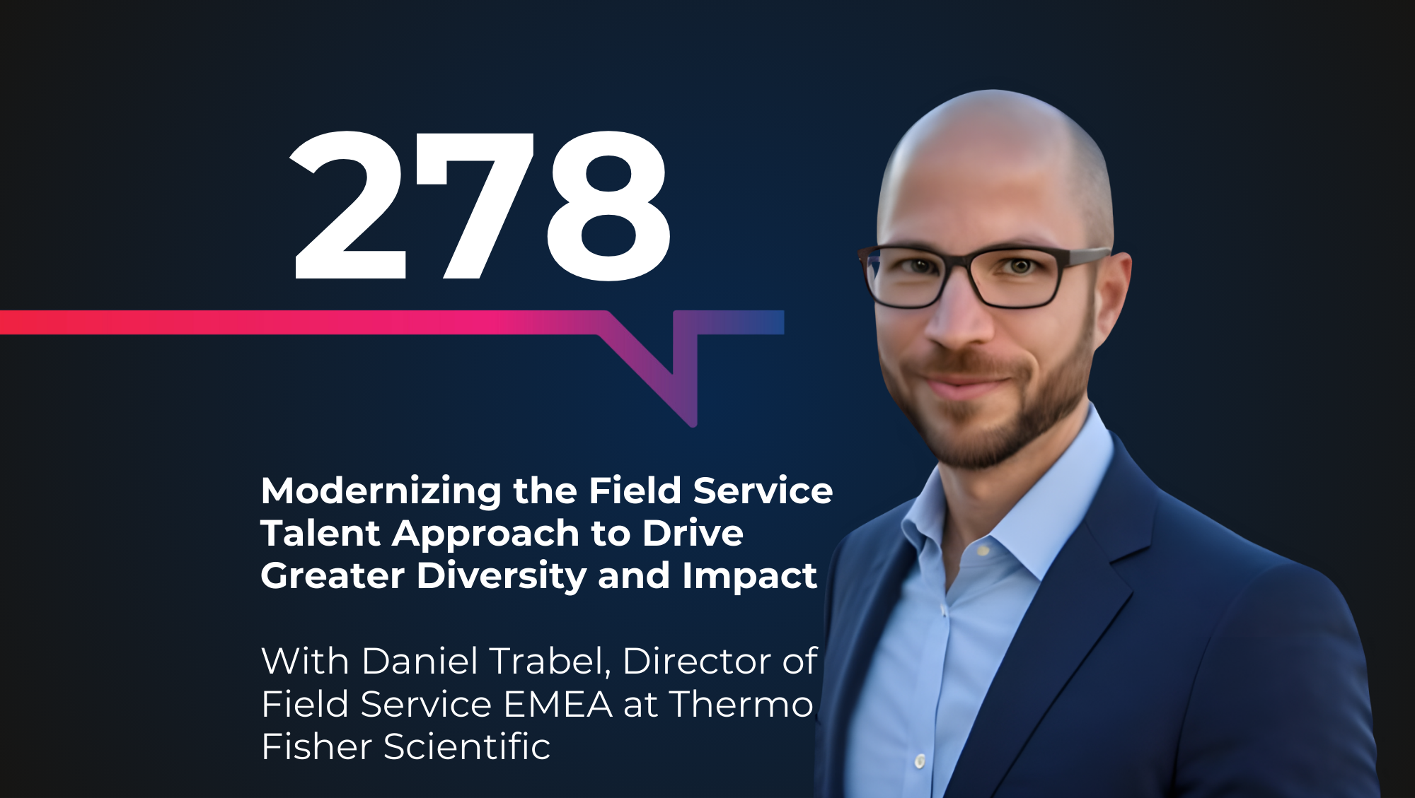 Modernizing the Field Service Talent Approach to Drive Greater ...