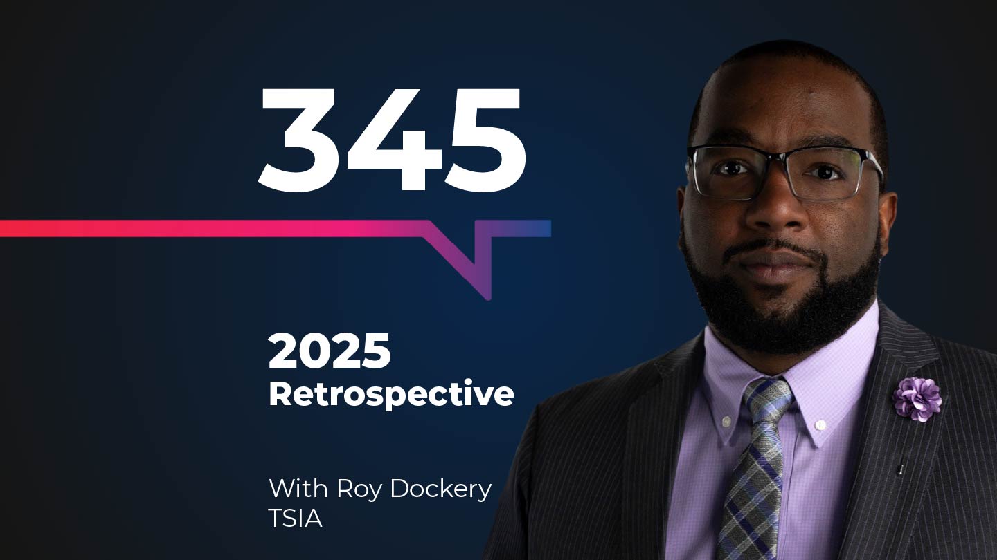 2025 Retrospective with Roy Dockery of TSIA - Future of Field Service